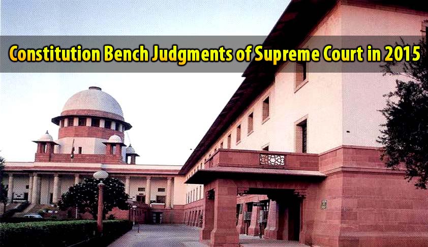 Constitution Bench Judgments of Supreme Court of India in 2015