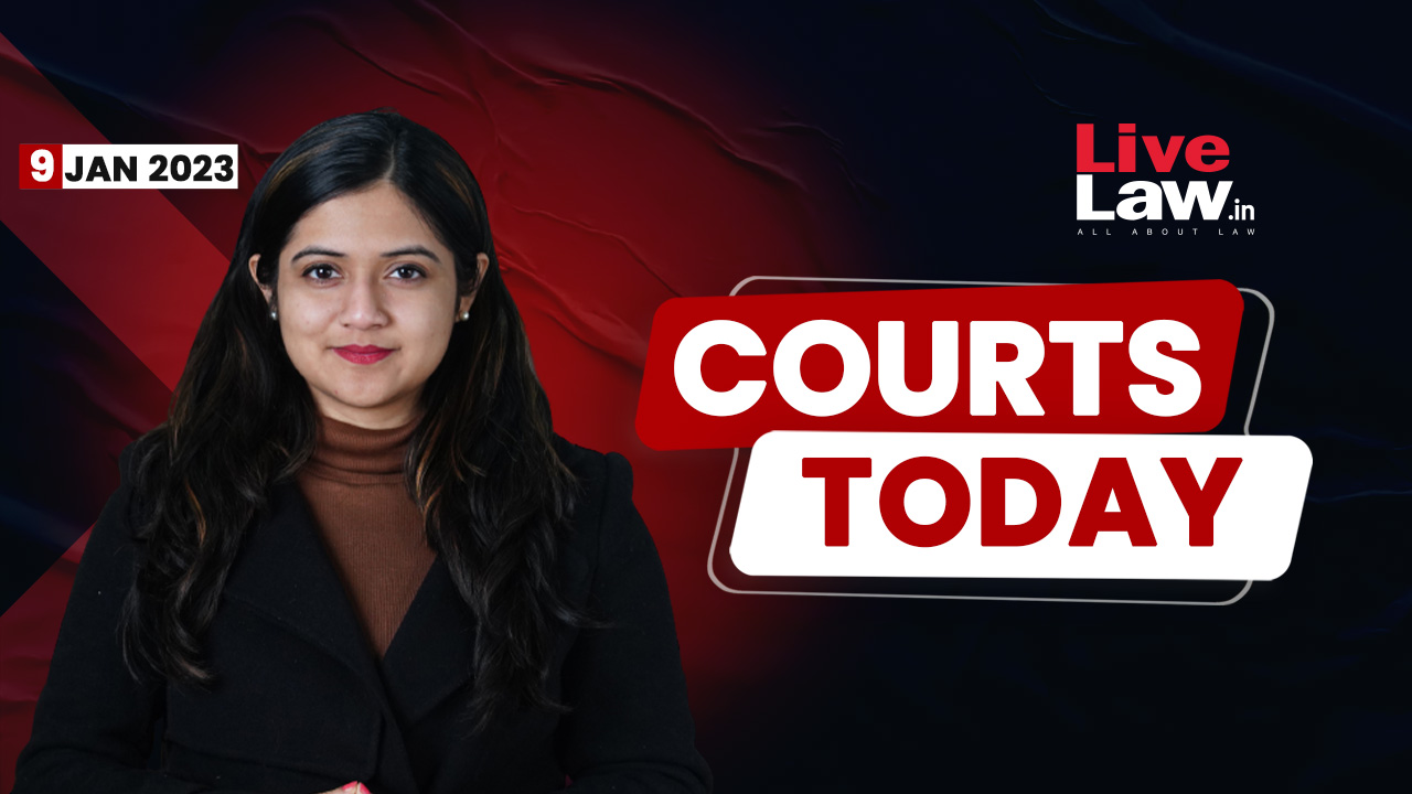 Courts Today- A Daily Round Up Of Important Legal Developments- 9.1.23