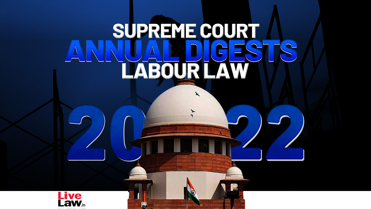 Supreme Court Annual Digest 2022- Labour Law