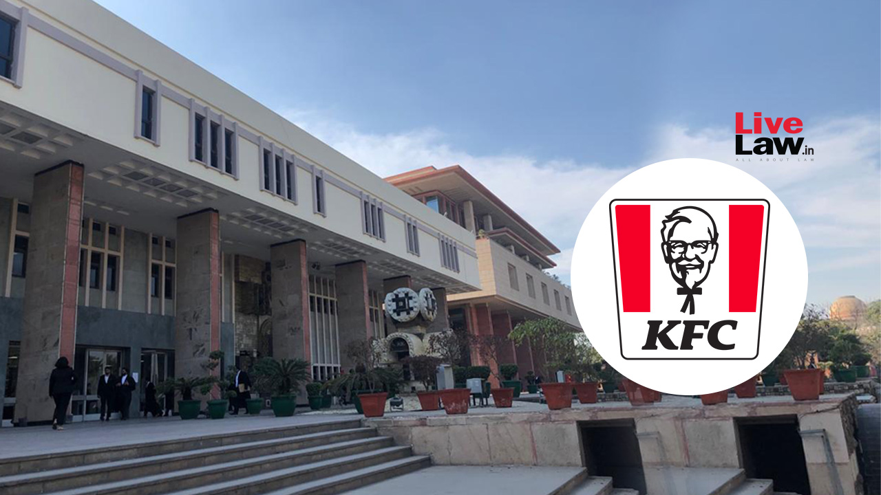 Delhi High Court Issues Summons To 'Nashville Fried Chicken' In KFC's ...