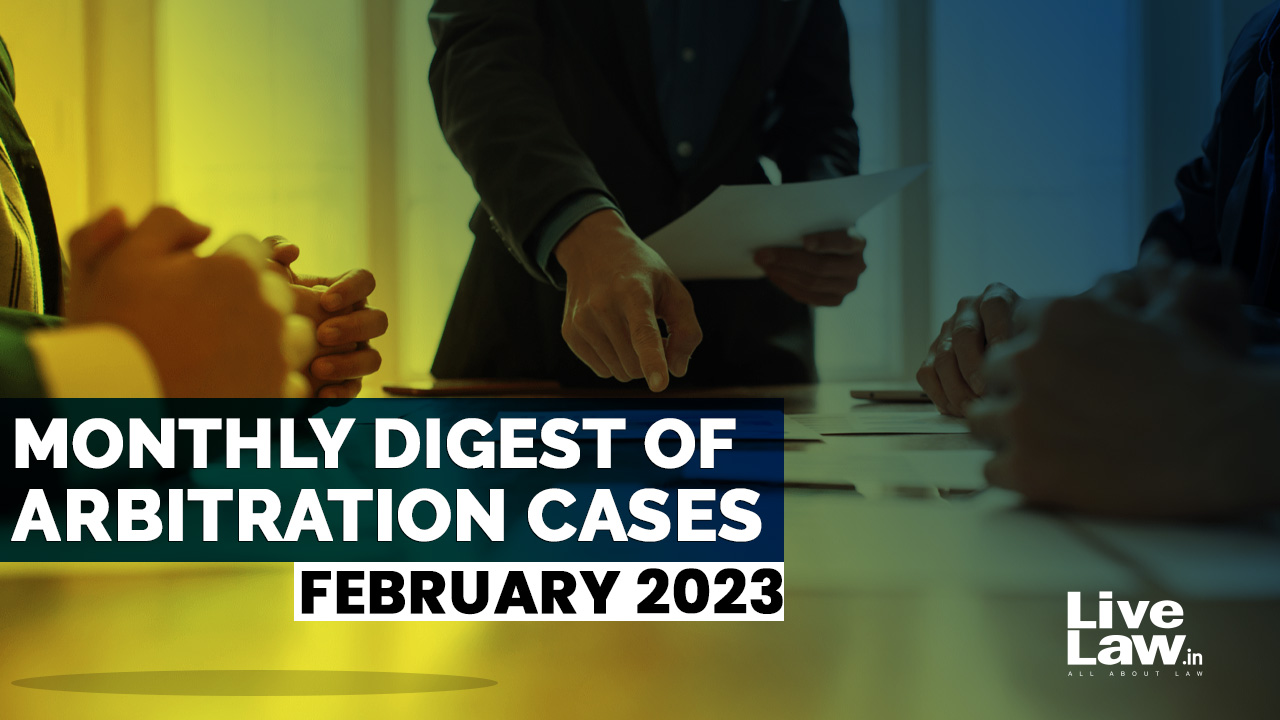 Arbitration Cases Monthly Round-Up: February 2023