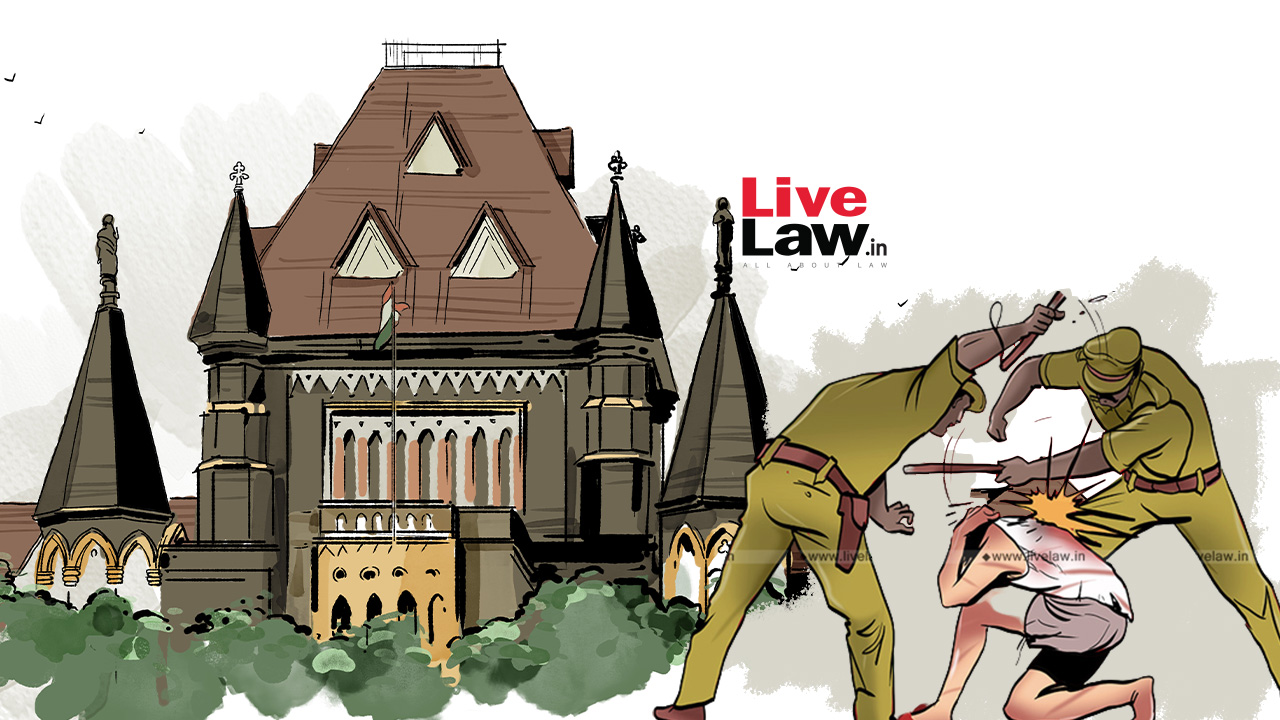 Custodial Torture Not Official Duty: Bombay Hight Court Directs ...
