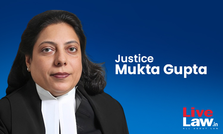 Justice Mukta Gupta – From A Prosecutor’s Desk