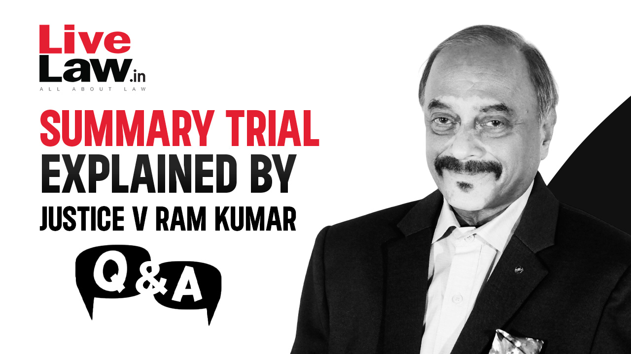 Summary Trial Explained By Justice V Ramkumar [Q and A]