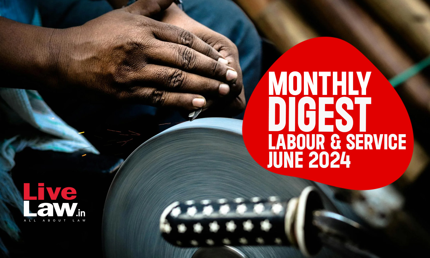 Labour & Service Monthly Digest: June 2024