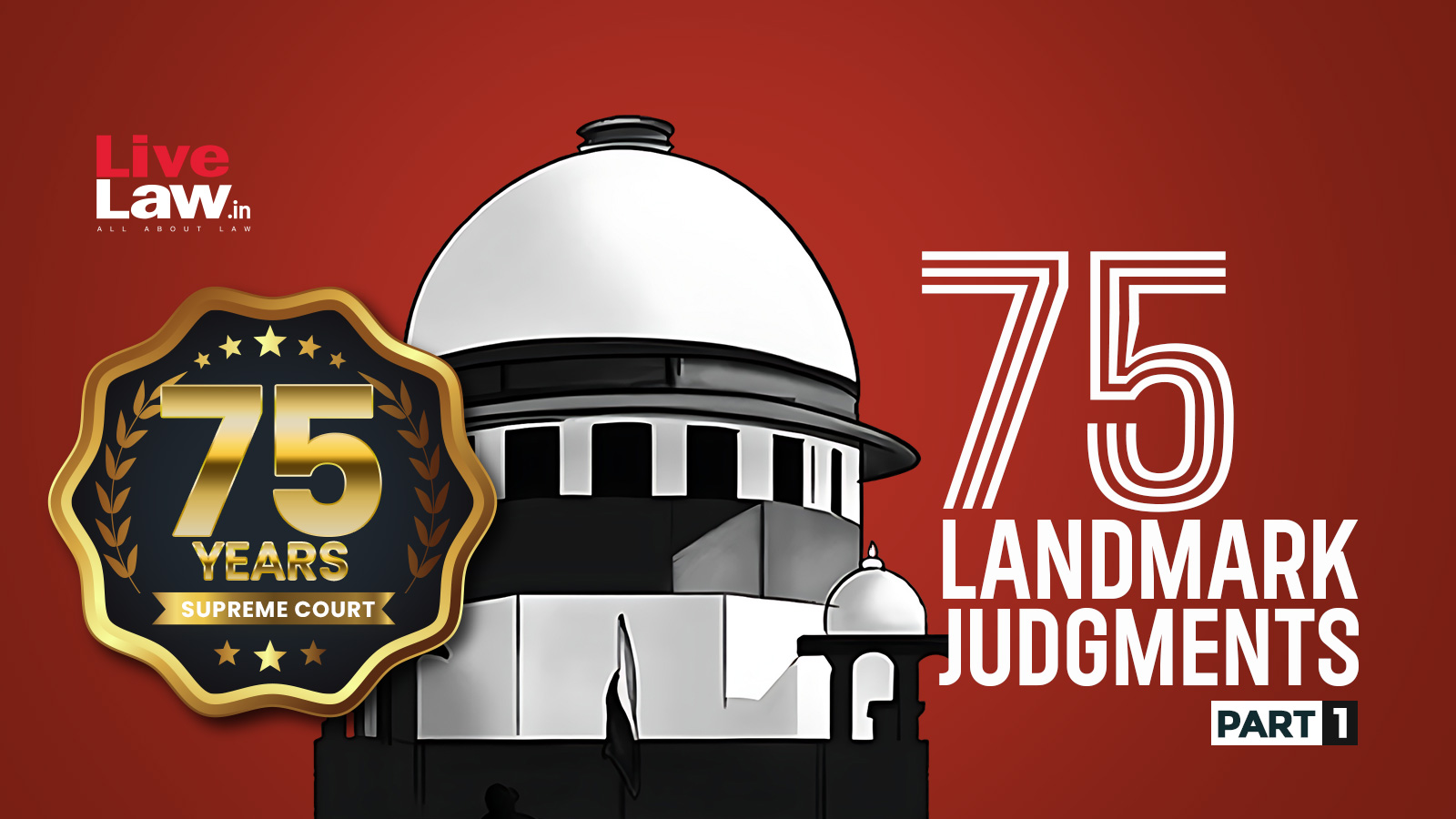 75 Landmark Supreme Court Judgments: Part I | Celebrating 75 Years of ...