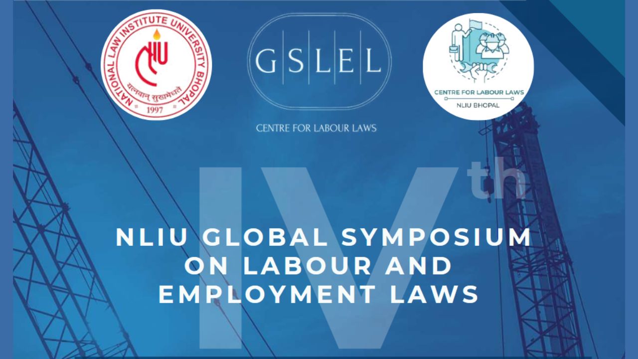4th NLIU Global Symposium, Labour Laws, Employment Laws, GSLEL, Law School, Symposium, NLIU ...