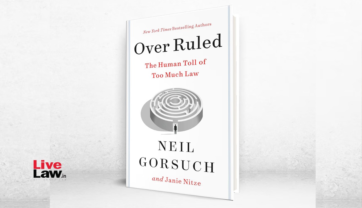 Book Review: Over Ruled, The Human Toll Of Too Much Law: Neil Gorsuch ...