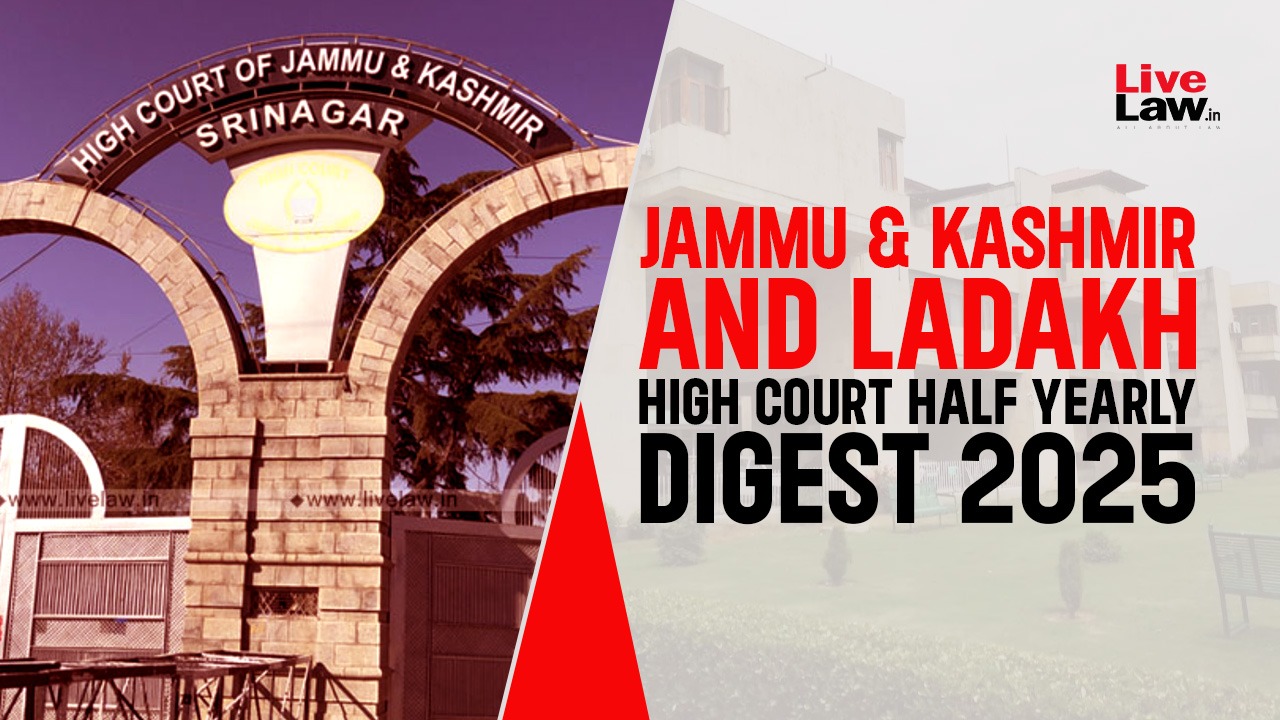 Jammu & Kashmir And Ladakh High Court Half-Yearly Digest January - June ...