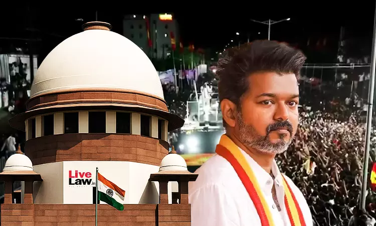 Karur Stampede : Supreme Court To Pass Orders On Pleas Of TVK & Others ...