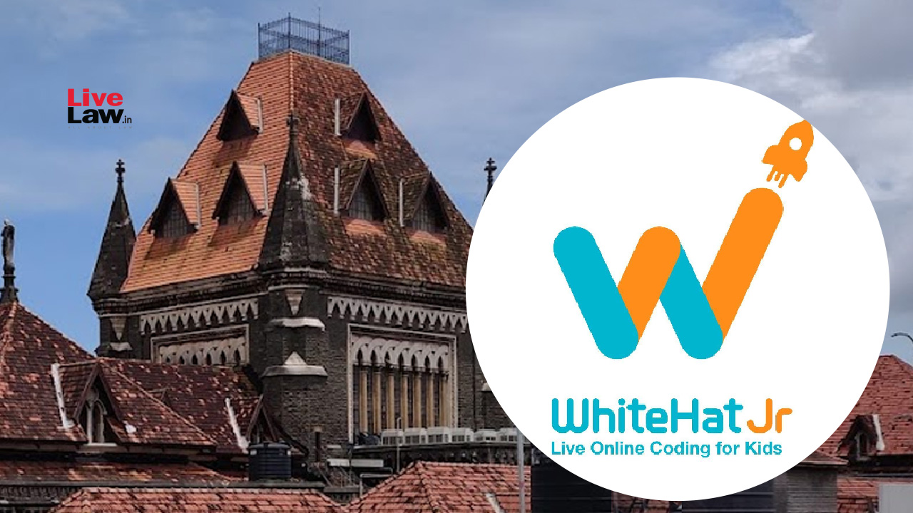 Bombay High Court Directs WhiteHat Jr To Secure Rs 80.35 Lakh Arbitral Award In Favor Of Former ...