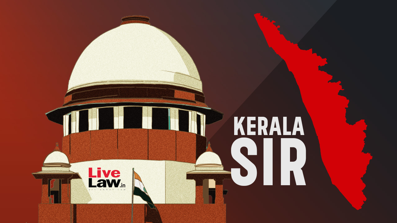 Supreme Court Issues Notice To ECI On Pleas To Postpone SIR In Kerala ...