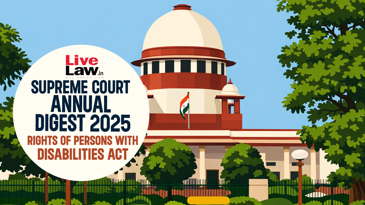 Supreme Court Annual Digest 2025: Rights Of Persons With Disabilities Act
