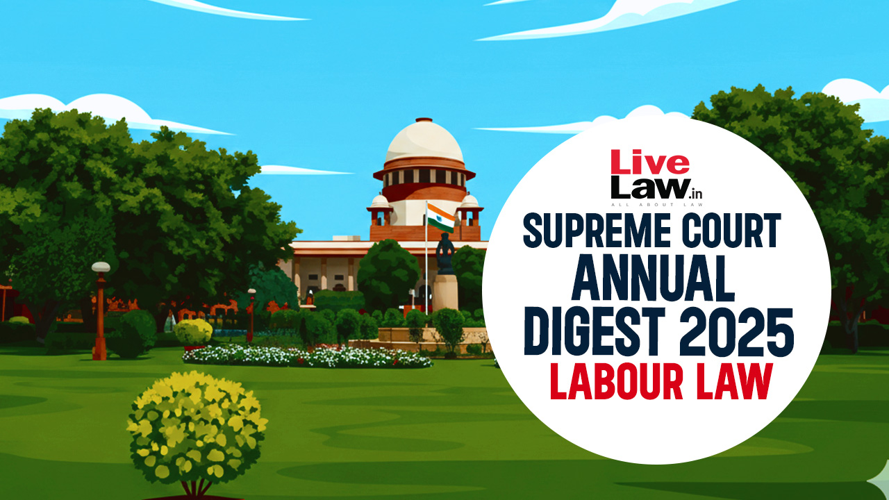 Supreme Court Annual Digest 2025: Labour Laws