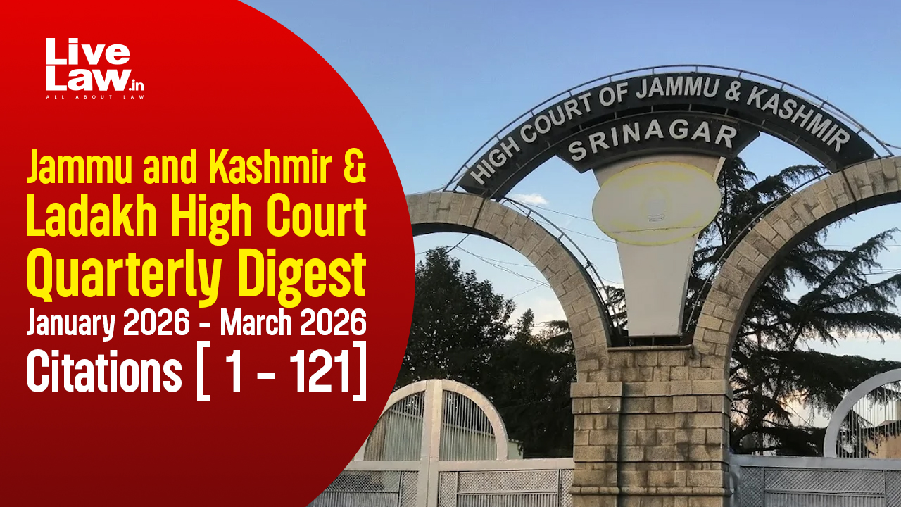 Jammu & Kashmir And Ladakh High Court Quarterly Digest January 2026 ...
